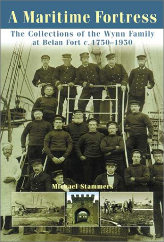 A Maritime Fortress: The Collections of the Wynn Family at Belan Fort ...