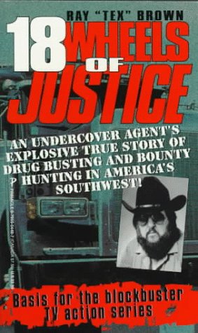 18 Wheels of Justice: Brown, Ray Tex: 9780786004485: Amazon.com: Books