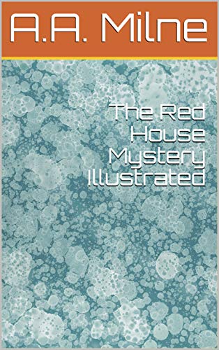 The Red House Mystery Illustrated - Kindle edition by Milne, A.A ...