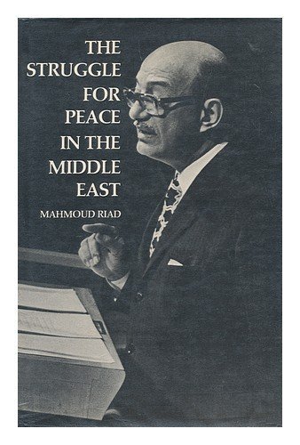 The struggle for peace in the Middle East / Mahmoud Riad: Mahmoud Riad ...