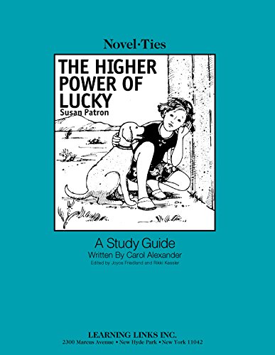 Higher Power of Lucky: Novel-Ties Study Guide: Susan Patron ...