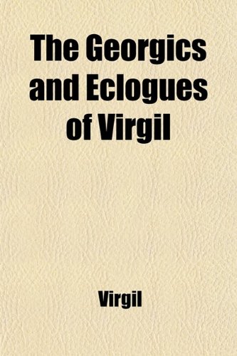 The Georgics and Eclogues of Virgil : Virgil: Amazon.in: Books