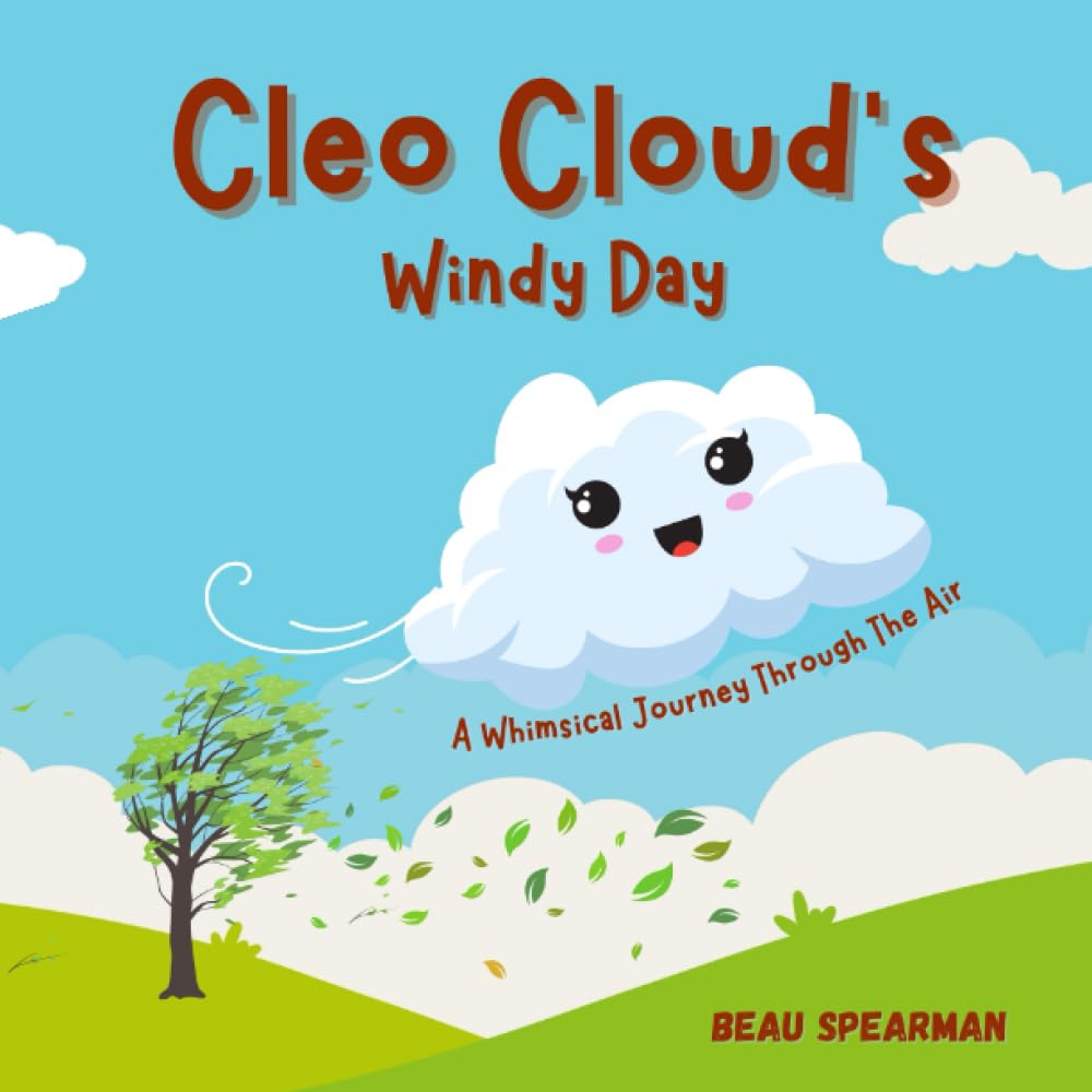 Cleo Cloud’s Windy Day: A Whimsical Journey through the Air (Nature’s ...