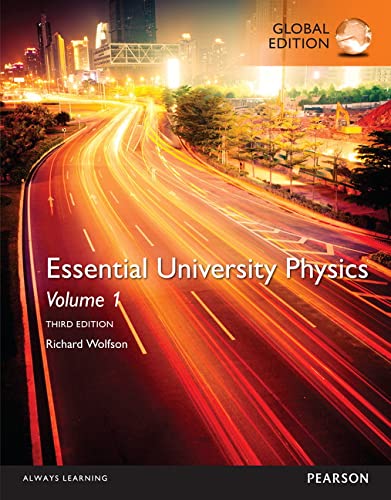 Essential University Physics: Volume 1, Global Edition : Wolfson ...