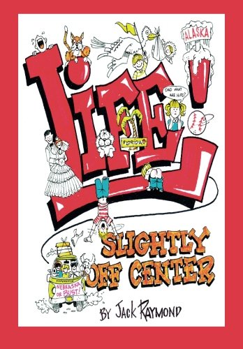 Life Slightly Off Center: Raymond, Jack: 9781492936282: Amazon.com: Books
