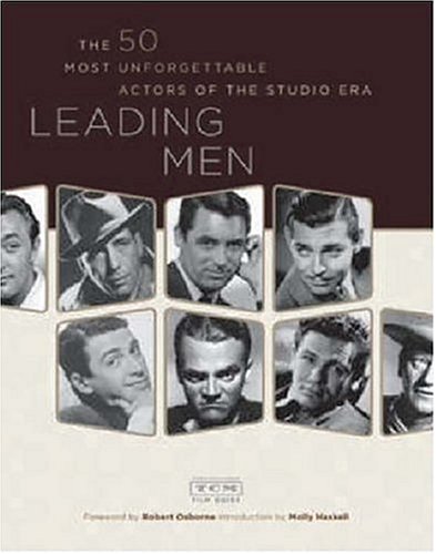 Leading Men: The 50 Most Unforgettable Actors of the Studio Era: Turner ...