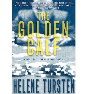 BY Tursten, Helene ( Author ) [{ The Golden Calf (Inspector Irene Huss ...