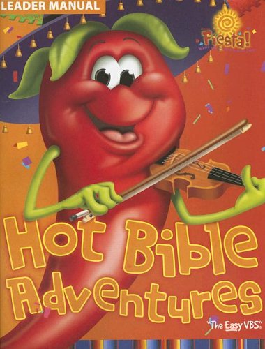 VBS-Fiesta-Hot Bible Adventures: Leader Manual (Group's Fiesta! Where ...
