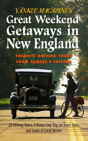 Yankee Magazine's Great Weekend Getaways in New England: Favorite ...