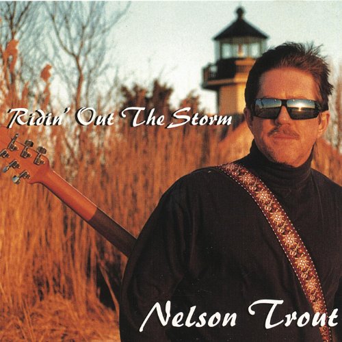 Amazon Music - Nelson TroutのRidin' Out The Storm - Amazon.co.jp