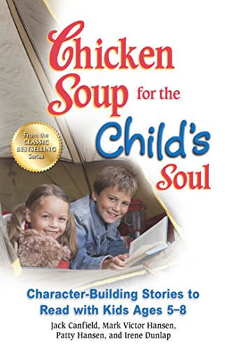 Chicken Soup for the Child's Soul: Character-Building Stories to Read ...
