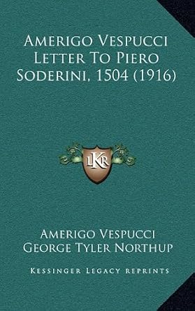 Amerigo Vespucci Letter to Piero Soderini, 1504 (1916) : Amazon.es: Libros