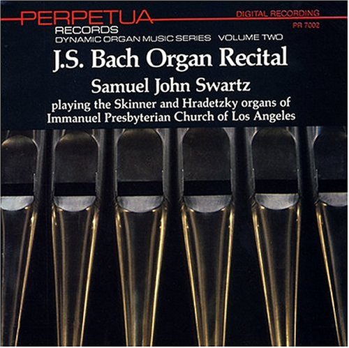 J. S. Bach, Samuel John Swartz - J. S. Bach Organ Recital (Dynamic ...
