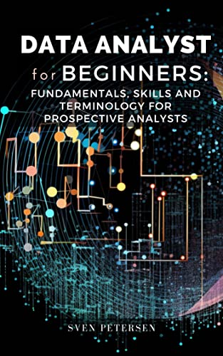 Data Analyst for Beginners: Fundamentals, Skills and Terminology for ...