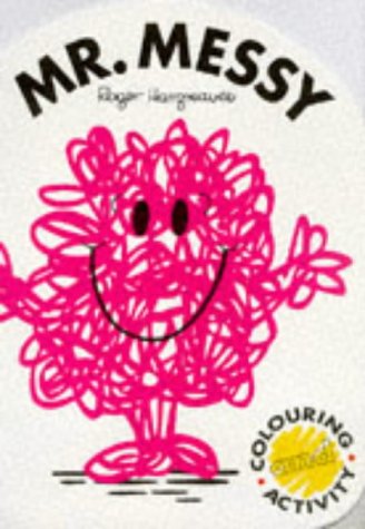 Mr. Messy (Mr. Men Colouring & Activity): Roger Hargreaves ...