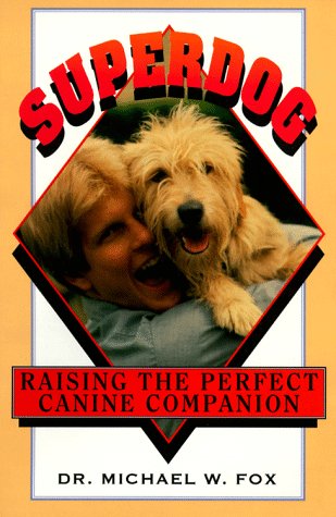 Superdog: Raising the Perfect Canine Companion : Fox, Scott: Amazon.es ...