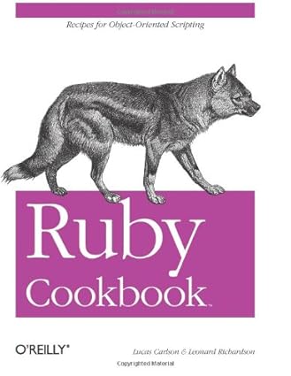 Ruby Cookbook: Carlson, Lucas, Richardson, Leonard: 9780596523695: Amazon.com: Books