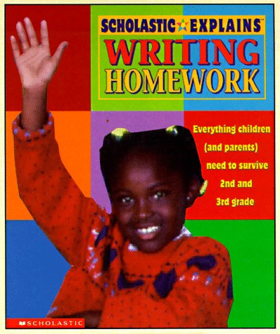 Scholastic Explains Writing Homework: Everything Children (and Parents ...