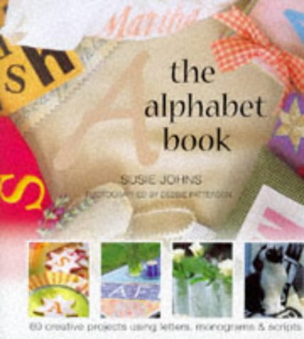 Buy The Alphabet Book: 60 Creative Projects Using Letters, Monograms ...