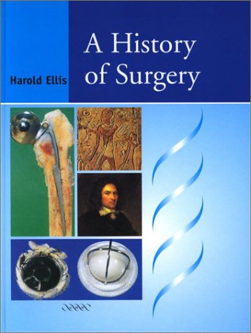 A History of Surgery: Ellis, Harold: 9781841100234: Amazon.com: Books