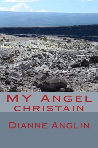 My Angel: Anglin, Dianne: 9781499296716: Amazon.com: Books