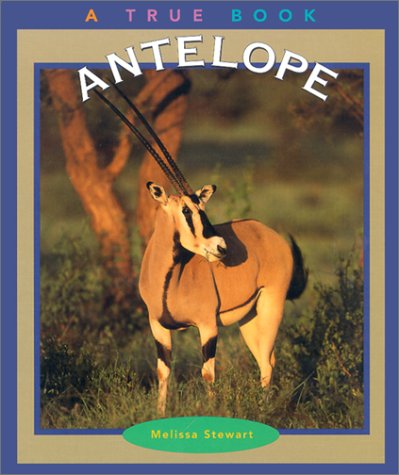 Antelope (True Books: Animals): Stewart, Melissa: 9780516221984: Amazon ...