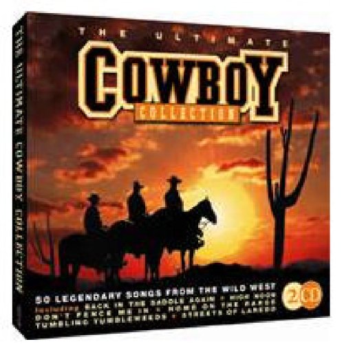 The Ultimate Country Cowboy Collection: 40 Legendary Songs of the Wild ...