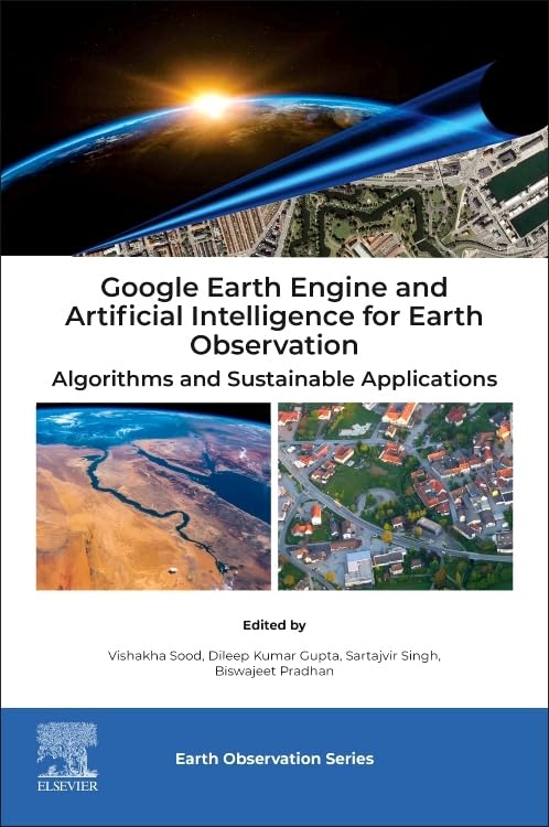 Buy Google Earth Engine and Artificial Intelligence for Earth ...