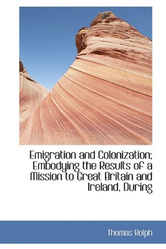 Amazon | Emigration and Colonization; Embodying the Results of a ...
