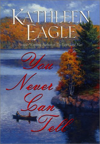 You Never Can Tell: Eagle, Kathleen: 9780380978168: Amazon.com: Books
