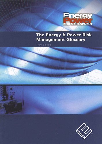 The Energy & Power Risk Management Glossary (Energy and Power Risk ...