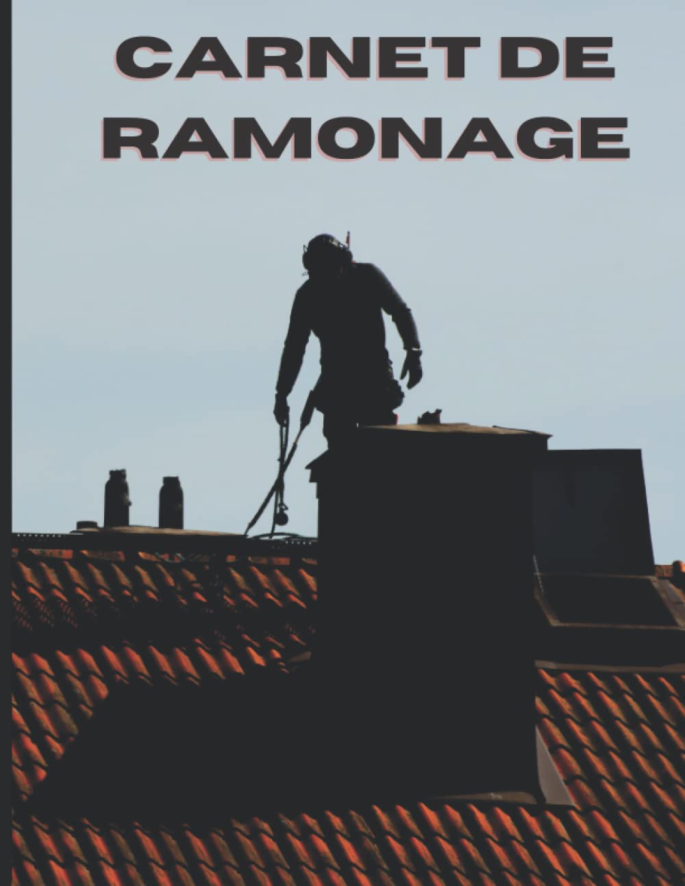 Carnet De Ramonage 100 Certificats Factures De Ramonage Carnet Pour ...