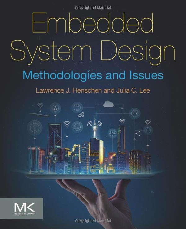 Embedded System Design: Methodologies and Issues : Henschen Ph.D., Lawrence J., Lee Ph.D., Julia ...