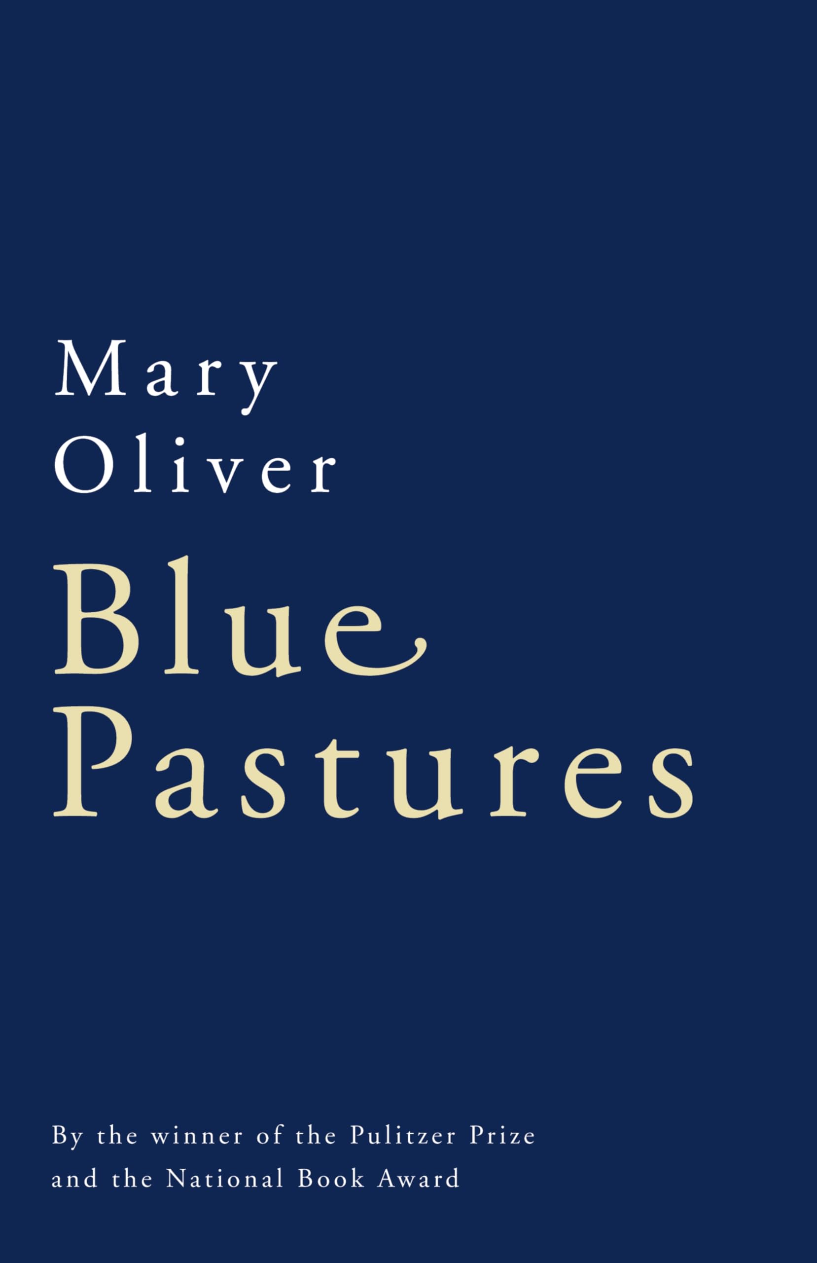 Blue Pastures: Oliver, Mary: 9780156002158: Amazon.com: Books
