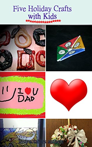Amazon.com: Five Holiday Crafts with Kids eBook : authors, Instructables: Books