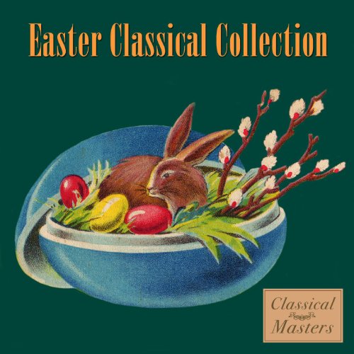 Play Easter Classical Collection by VARIOUS ARTISTS on Amazon Music