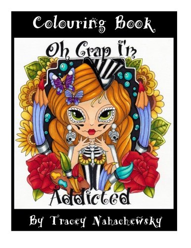 Amazon.com: Oh Crap I'm Addicted: Adult Colouring Book: 9781533290304 ...