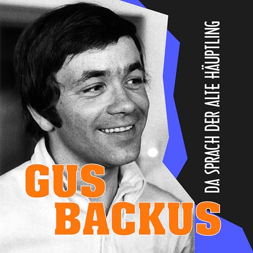 Spiele Da Sprach Der Alte Haeuptling von Gus backus auf Amazon Music ab