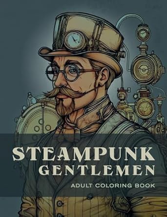 Amazon.com: Steampunk Gentlemen Adult Coloring Book: 50 Designs Featuring Fantasy and Innovation ...