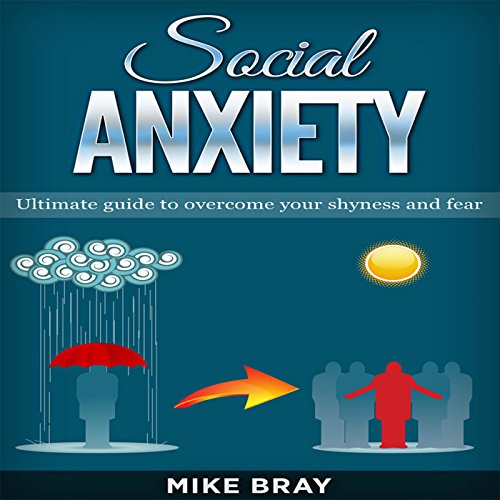 Amazon.com: Social Anxiety: Ultimate Guide to Overcome Your Shyness and ...