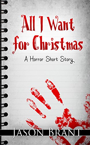 Amazon.com: All I Want for Christmas: A Horror Short Story eBook ...