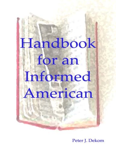 Handbook for an Informed American - Kindle edition by Peter J Dekom ...
