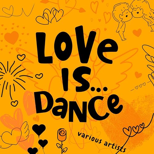 Love is...Dance by VARIOUS ARTISTS on Amazon Music - Amazon.co.uk
