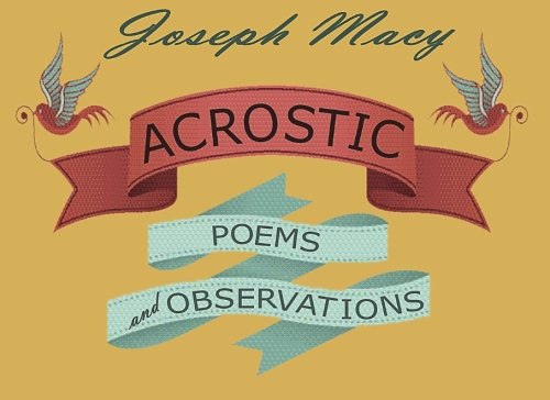 Acrostic Poems and Observations: Macy, Joseph: 9780982753132: Amazon ...