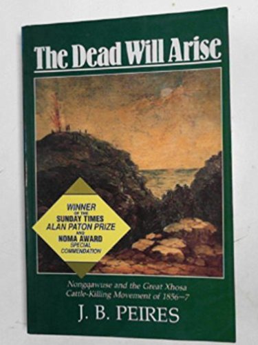The Dead Will Arise: Peires, Jeffrey Brian: 9780852550489: Amazon.com ...