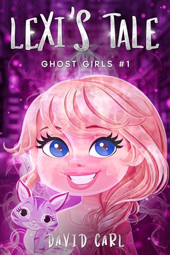 Amazon.com: Lexi's Tale: Ghost Girls #1: 9798277599242: Carl, David: Books