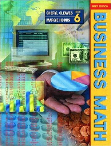 Business Math (Brief 6th Edition): Cleaves, Cheryl, Hobbs, Margie ...