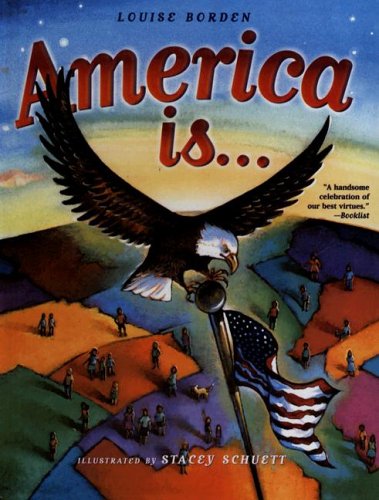 America Is...: Borden, Louise, Schuett, Stacey: 9780606338967: Amazon ...