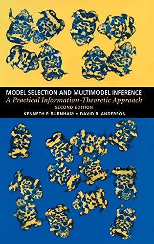 Model Selection and Multimodel Inference: A Practical Information-Theoretic Approach 2nd ...