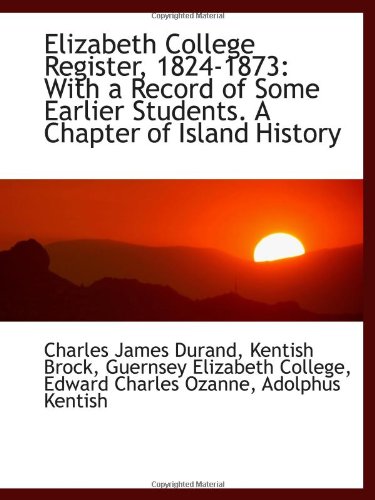 Amazon.com: Elizabeth College Register, 1824-1873: With a Record of ...